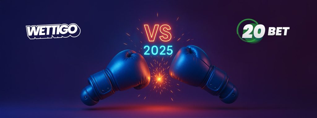 Wettigo vs 20Bet 2025 – Welcher Wettanbieter überzeugt?